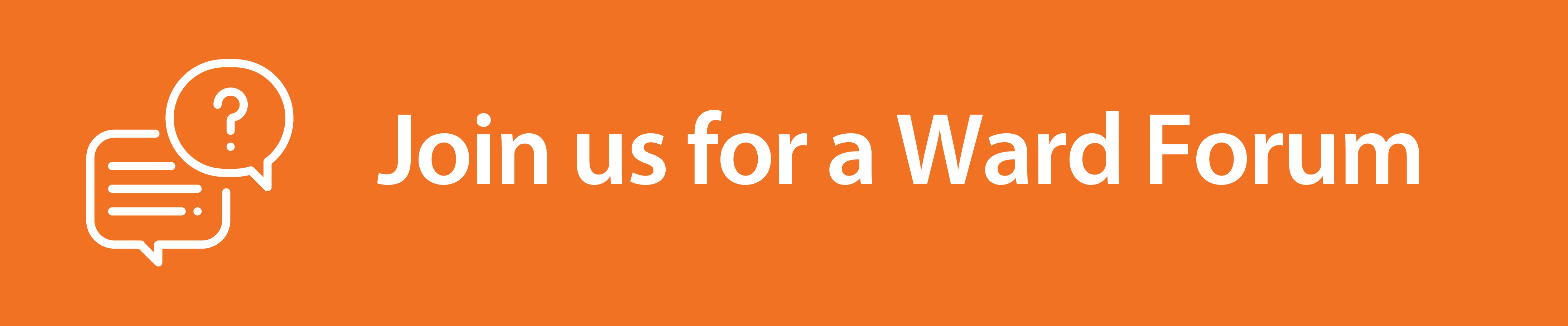 Upcoming Ward Forum Meetings